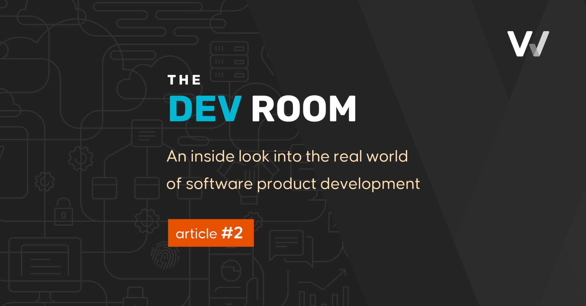 Article #2: Early product development milestones – Dewise